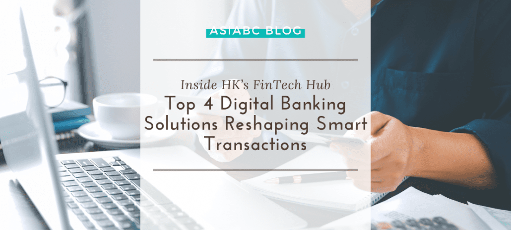 Top 4 Digital Banking Solutions Reshaping Smart Transactions | AsiaBC Blog