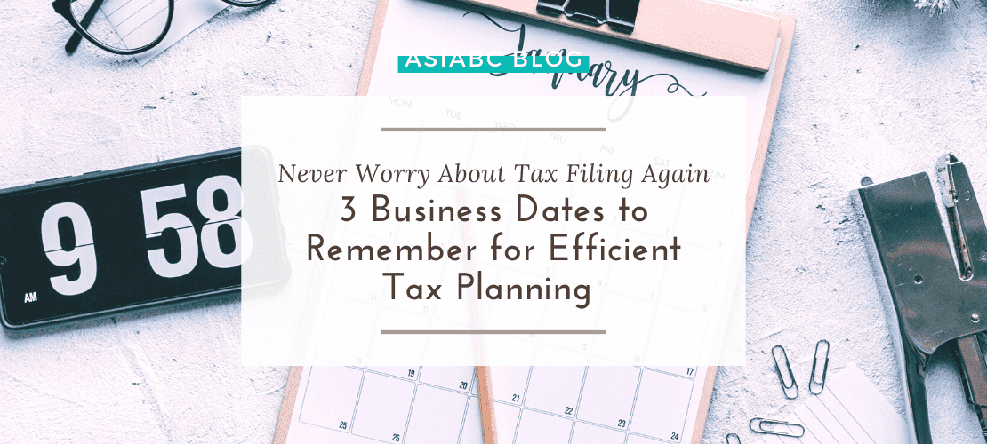 Never Worry About Tax Filing Again : 3 Business Dates to Remember for ...
