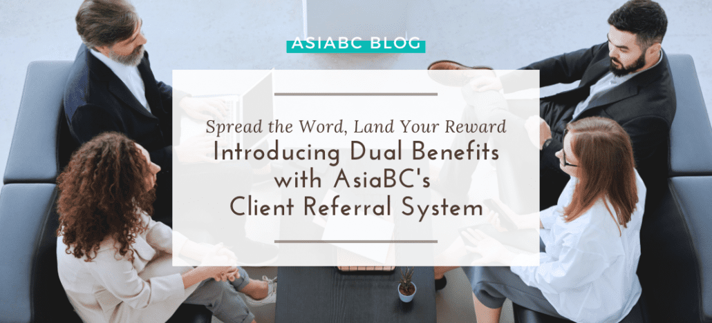 Introducing Dual Benefits with AsiaBC's Client Referral System | AsiaBC ...