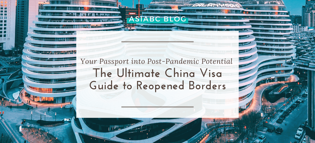 The Ultimate China Visa Guide to Reopened Borders | AsiaBC Blog